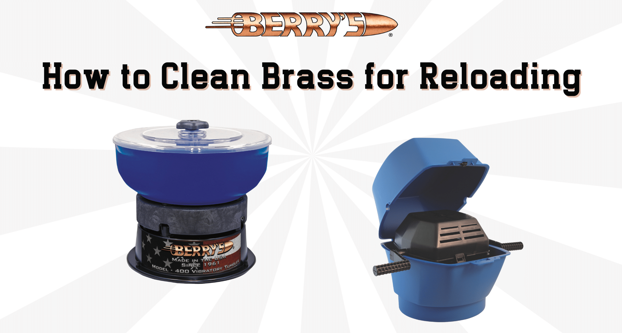 How to Clean Brass for Reloading | Berry’s Bullets Blog